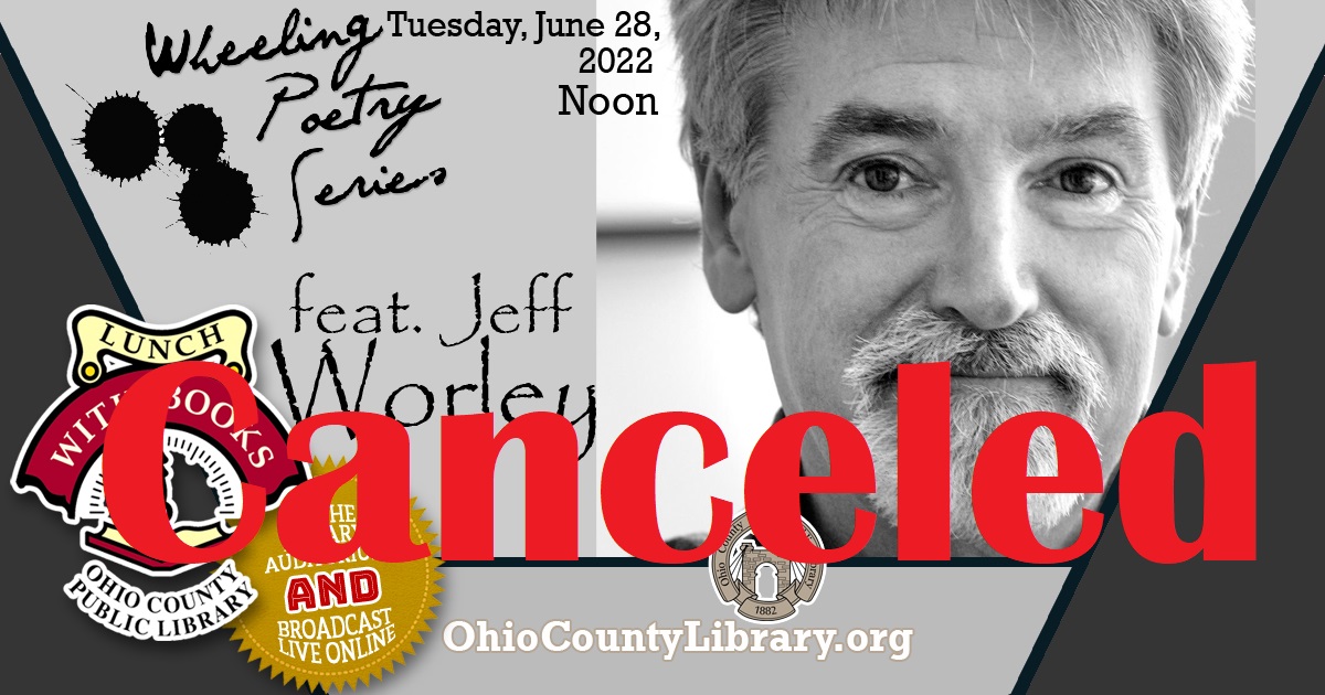 LUNCH WITH BOOKS: Wheeling Poetry Series: Jeff Worley | Calendar | Ohio ...