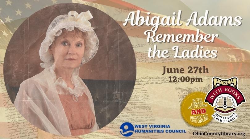 LUNCH WITH BOOKS: Abigail Adams: Remember the Ladies | Calendar | Ohio ...