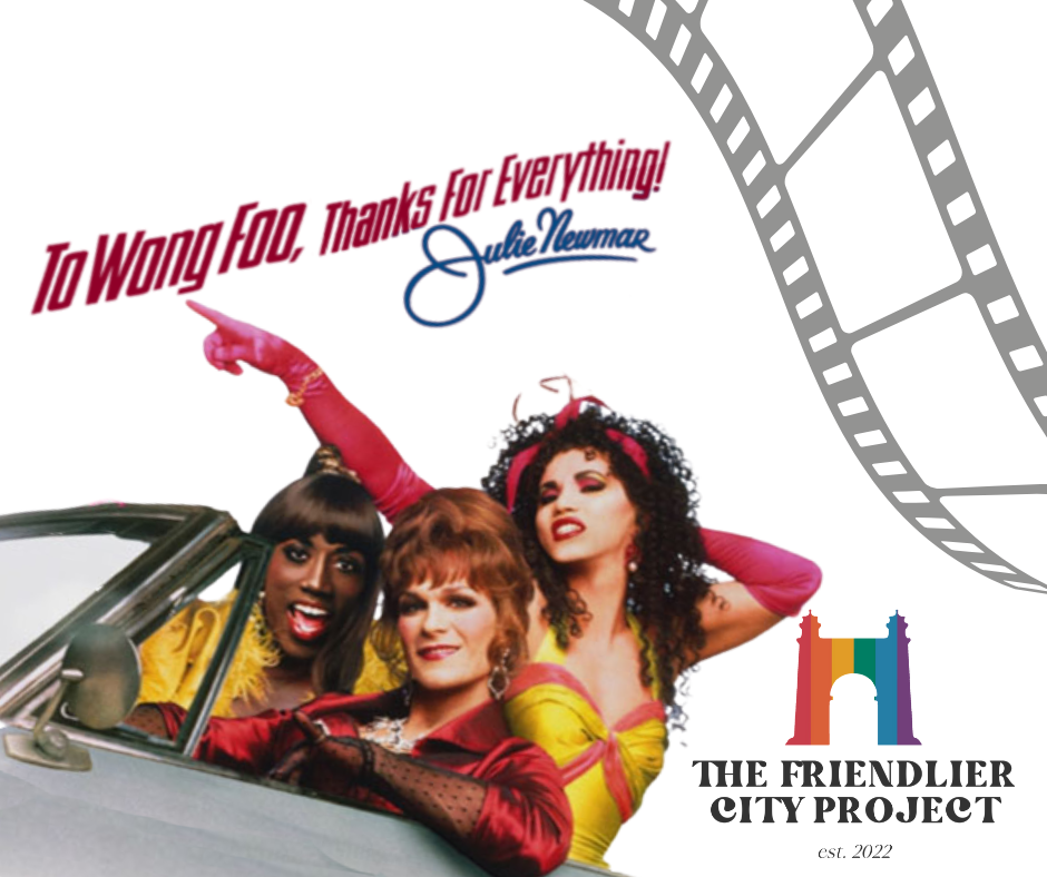 To Wong Foo, Thanks for Everything! Julie Newmar Screening with the ...